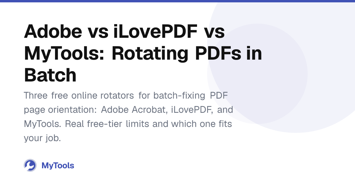 Adobe vs iLovePDF vs MyTools: Rotating PDFs in Batch – MyTools Blog