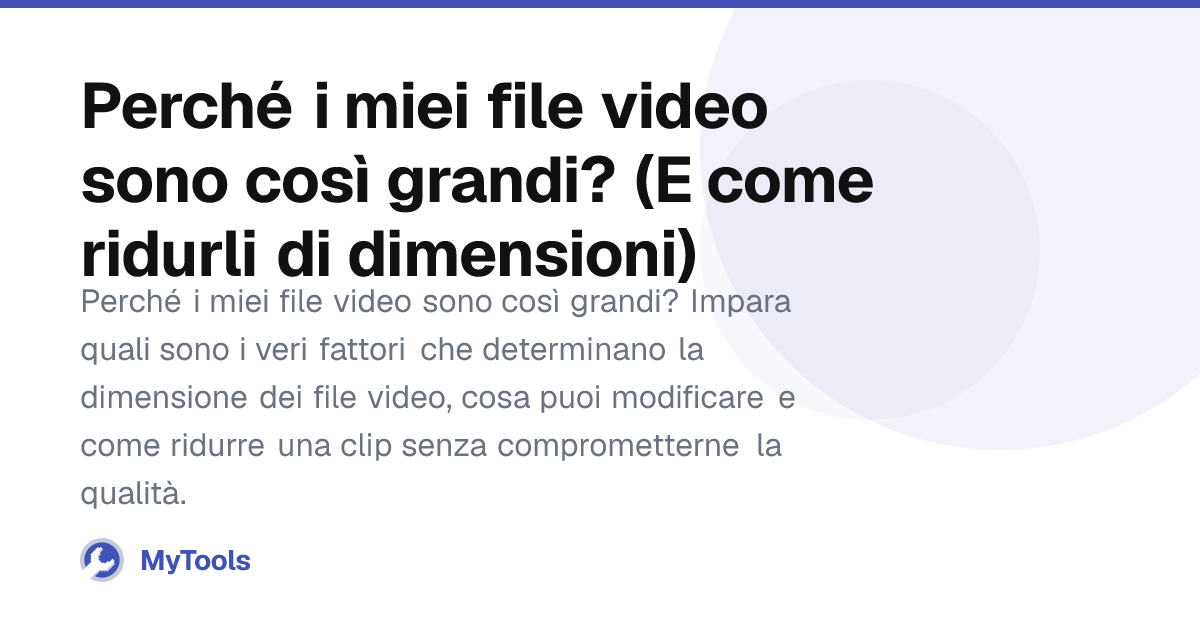 Perché i miei file video sono così grandi? (E come ridurli di ...